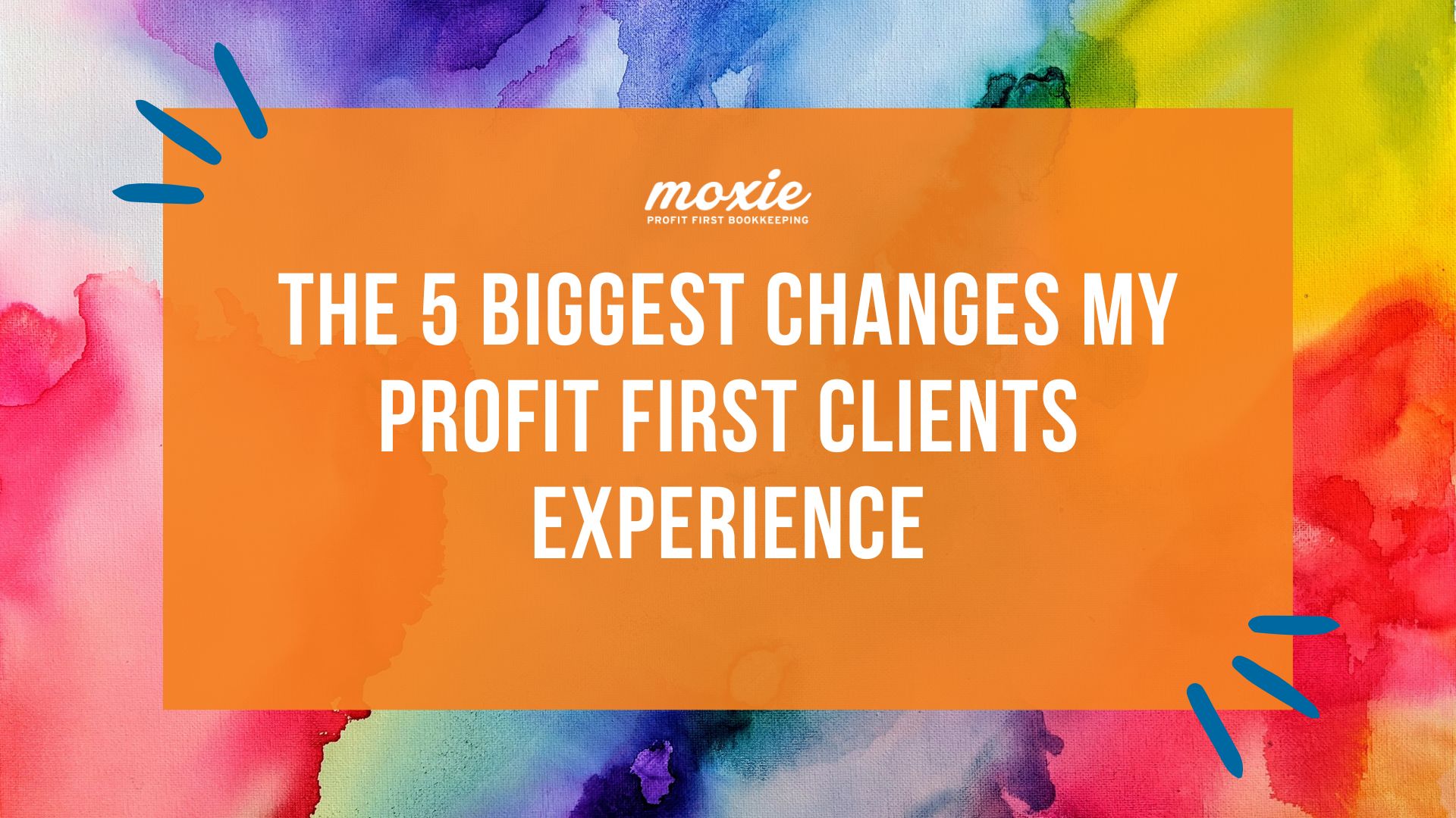 The 5 Coolest Changes My Profit First Clients Experience Moxie The 5 Coolest Changes My Profit First Clients Experience Moxie